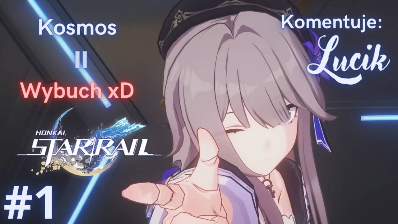 Kolejna kosmiczna gra zaczyna od wybuchu xD | Lucik gra w Honkai: Star ...