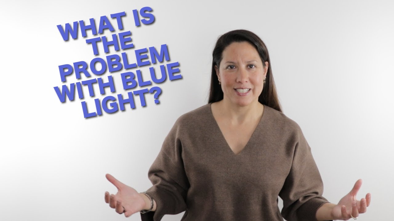 What is the Problem with Blue Light? - YouTube