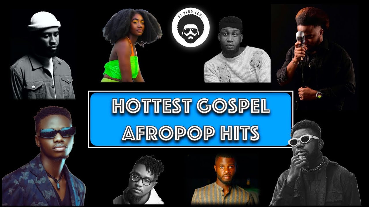 Best of Christian AfroPop (2Hrs) | Hottest 🔥 Gospel AfroPop AfroSwing ...