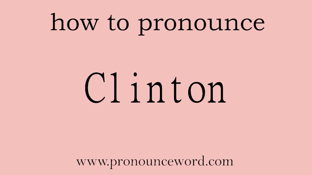 how to pronounce the english word Clinton. - YouTube