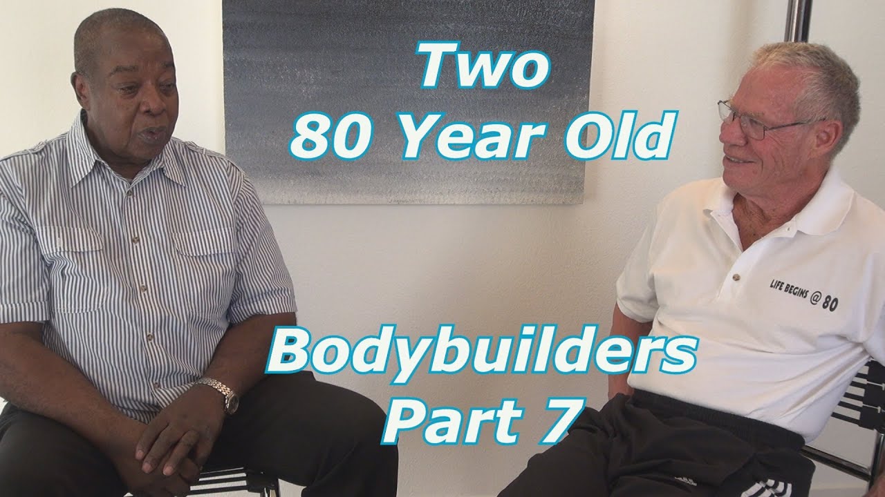 Two 80 Year Old Bodybuilders PART 7 - Leroy Colbert & Jim Arrington ...