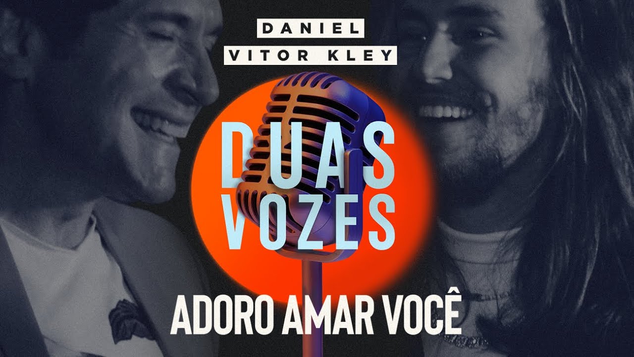 Duas Vozes | Daniel & Vitor Kley - Adoro Amar Você [Clipe Oficial] - YouTube Music
