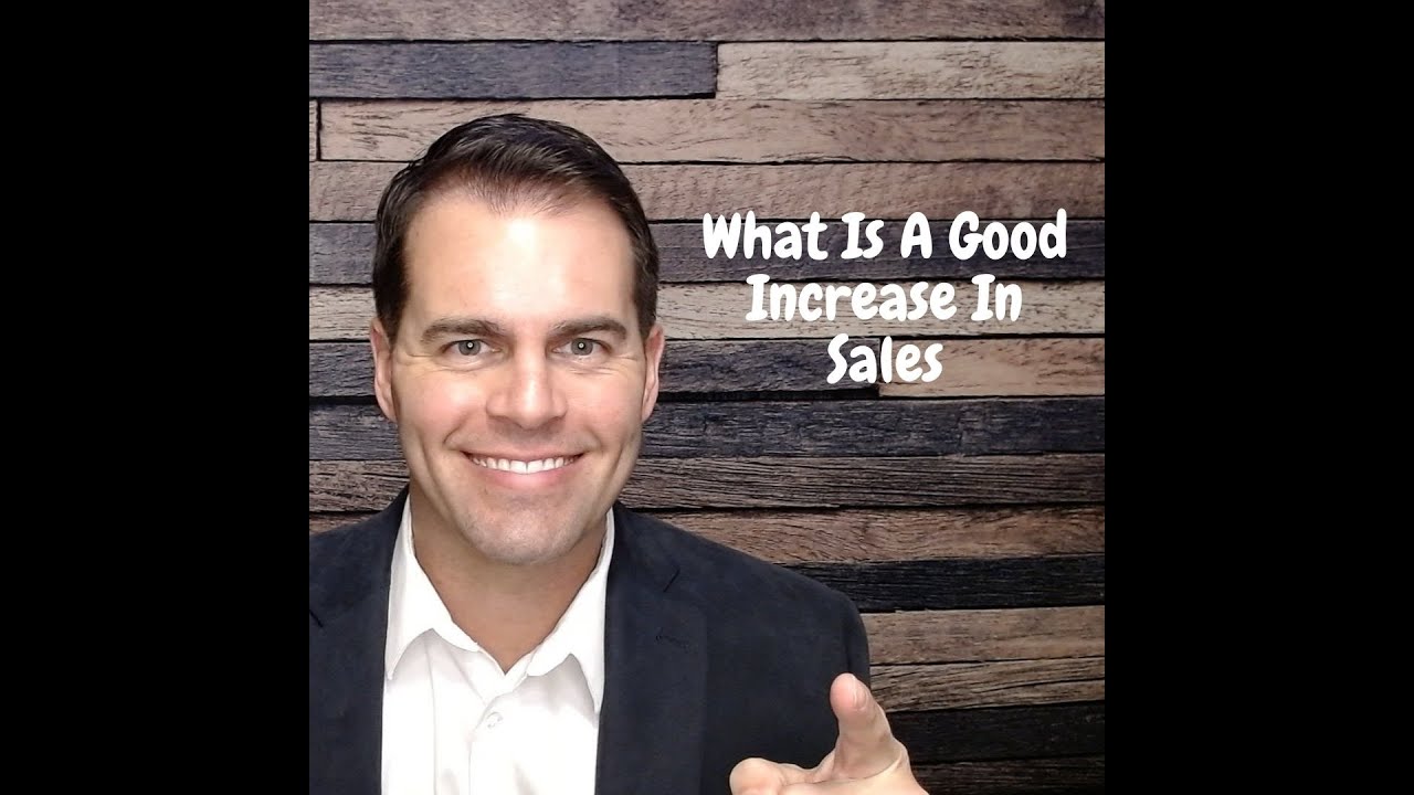 What Is A Good Increase In Sales YouTube what-is-a-good-increase-in-sales-youtube