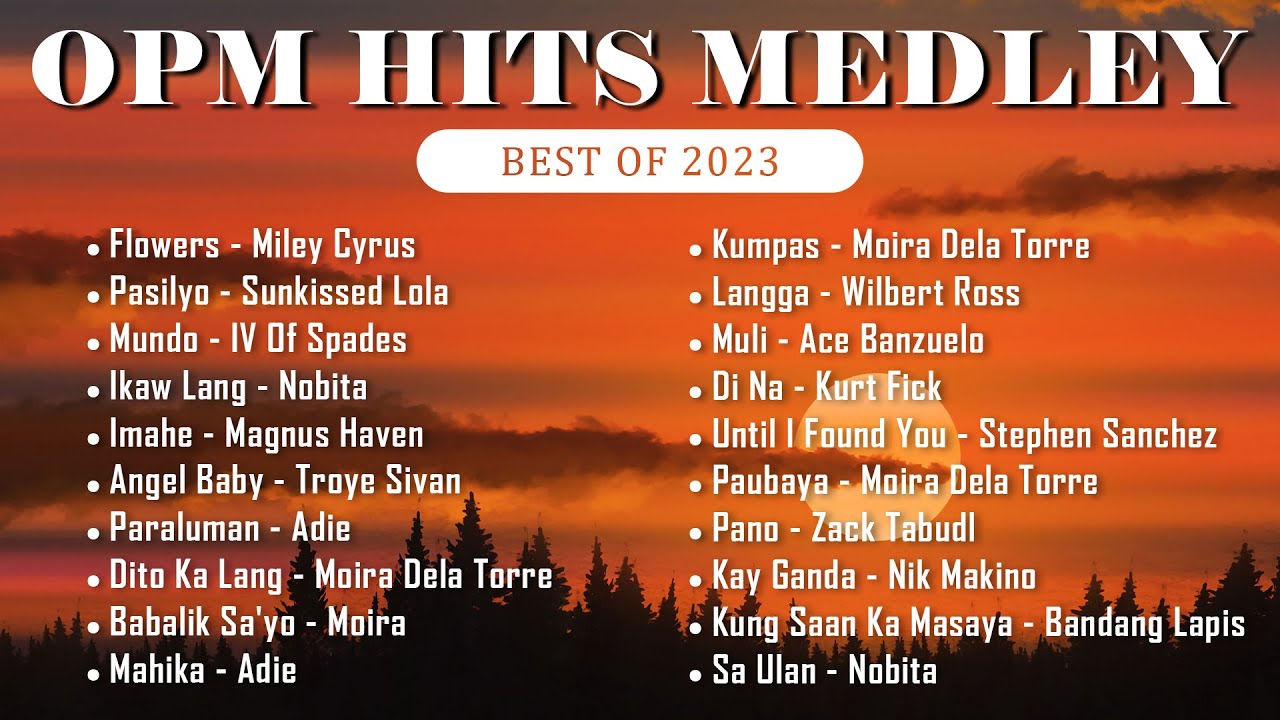 Flowers, Pasilyo, Mundo 😍 Bagong OPM Ibig Kanta 2023 Playlist 😍 Best ...