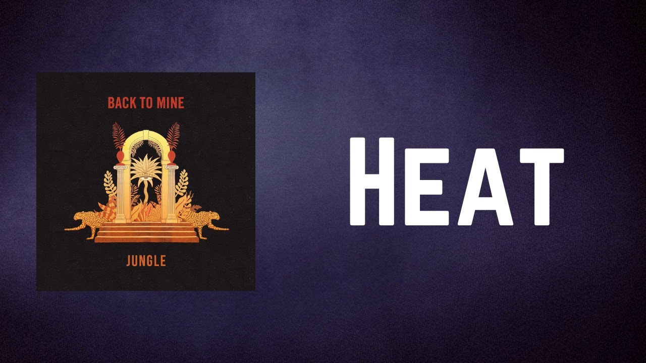 JUNGLE - Steam Heat (Lyrics) - YouTube