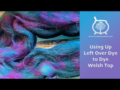 Dye Time #140: Dyeing Welsh Top, Dyeing Roving, Spinning Fibre into ...