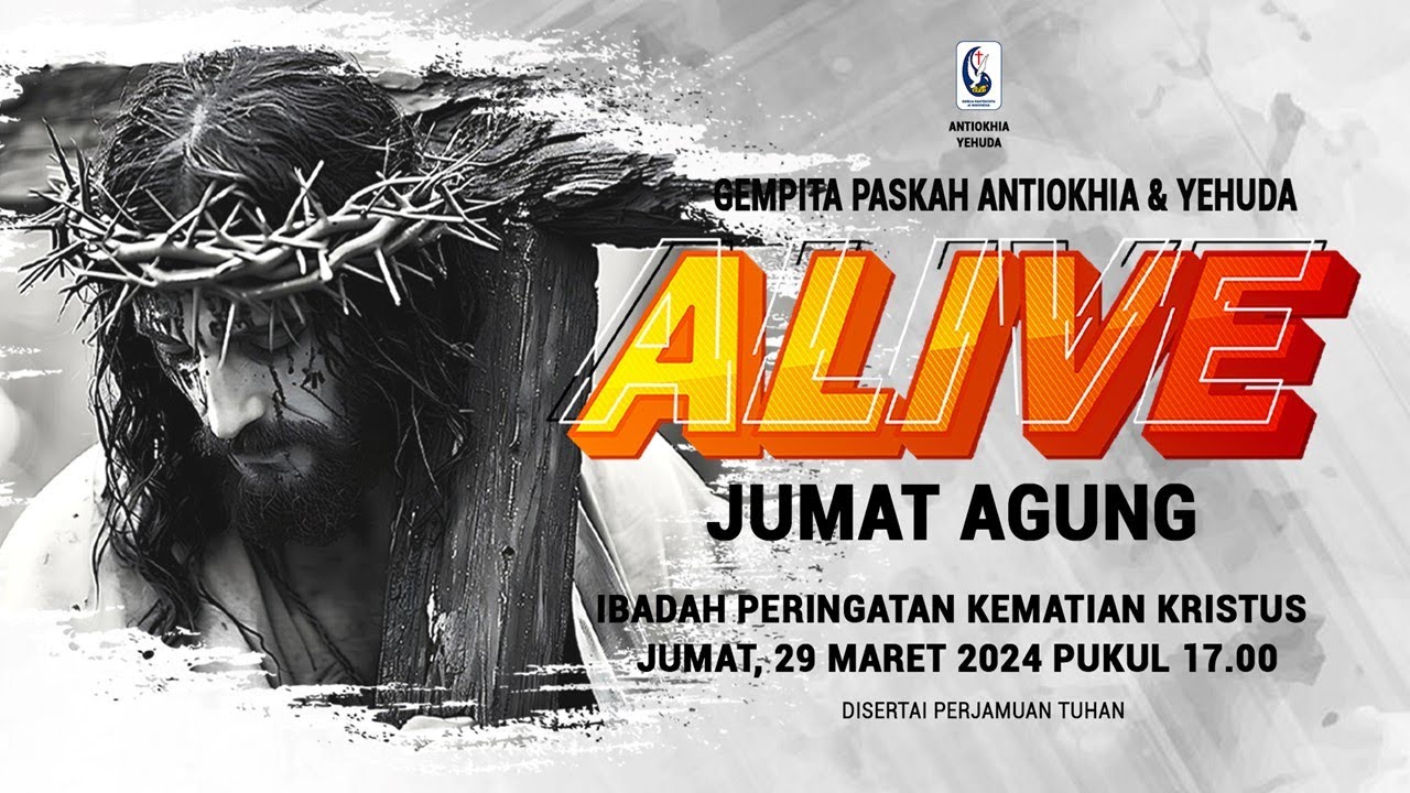 JUMAT AGUNG 29 MARET 2024 - ALIVE JUMAT AGUNG - GPdI Antiokhia Tebet ...