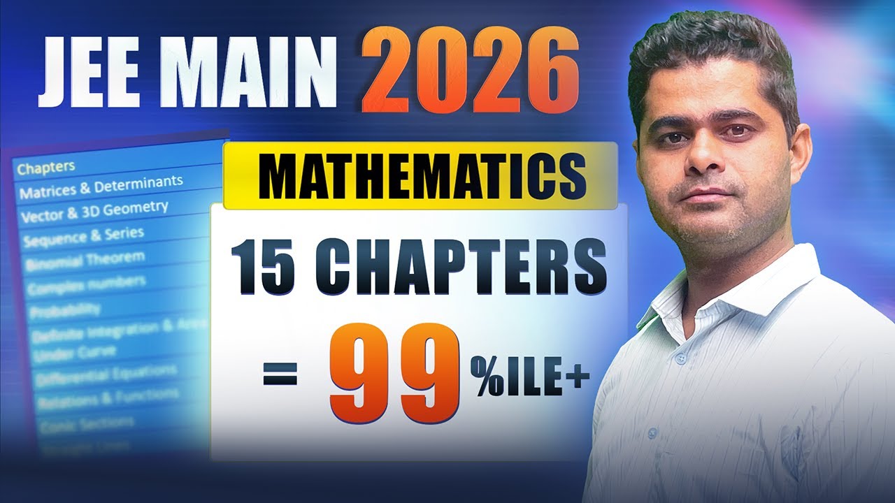 JEE Main 2026 ️15 Chapters = 99%ile+ in Maths | Most Important Chapters ...