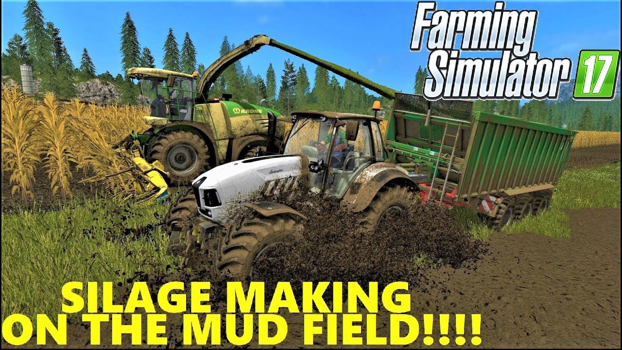 Farming Simulator 17 | SILAGE MAKING ON THE MUD FIELD ..... IN ...