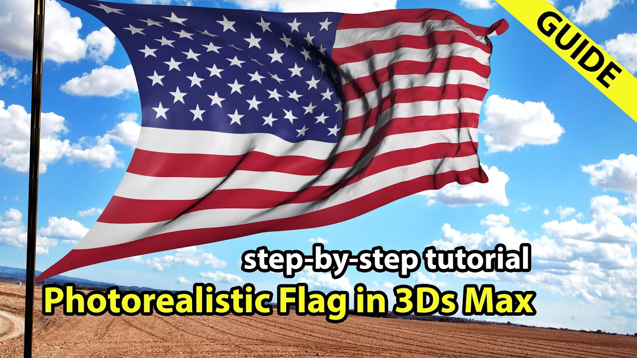 Free Tutorial: Create an Animated Photorealistic Flag in Autodesk 3Ds ...