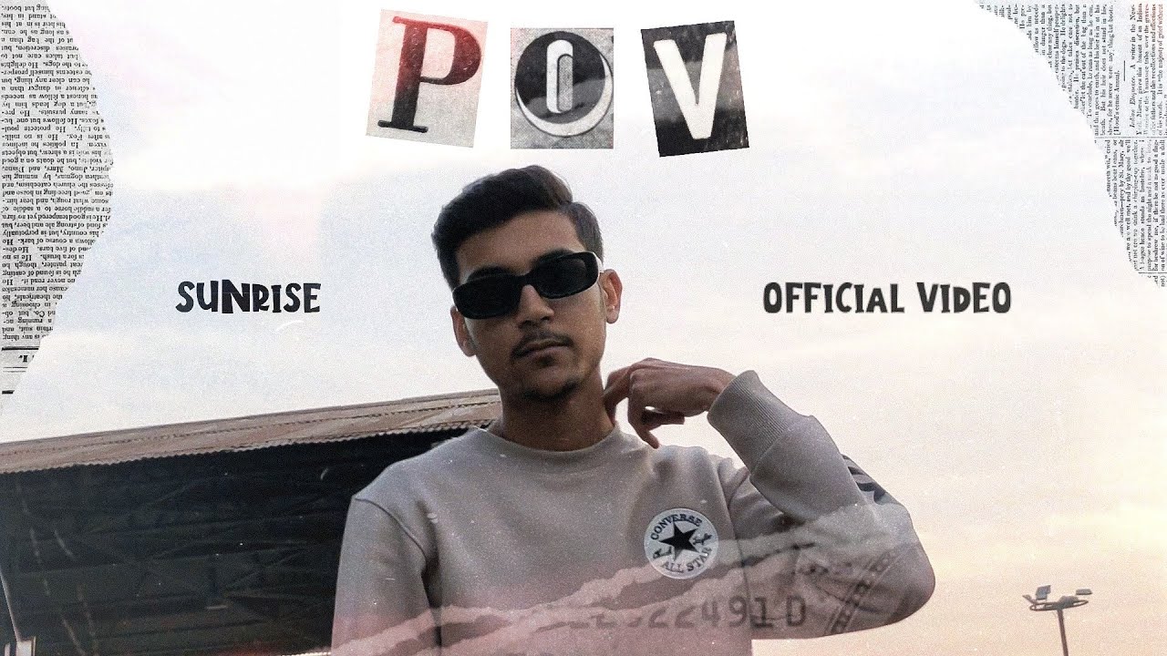 POV (Official Video) - SUNRISE | Nishant Rejra | #pov #rap #2024 - YouTube