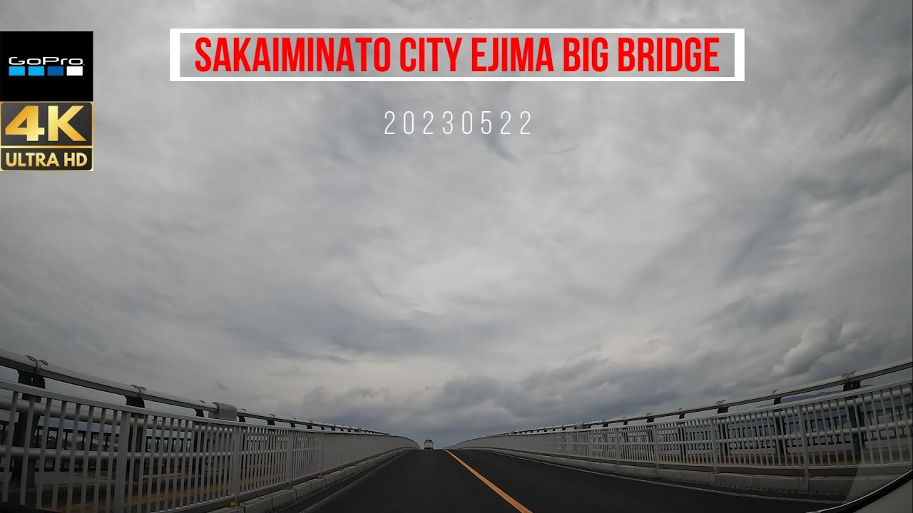Sakaiminato City Ejima Big Bridge 20230522 Gopro Hiro10 4K 60Fps - YouTube