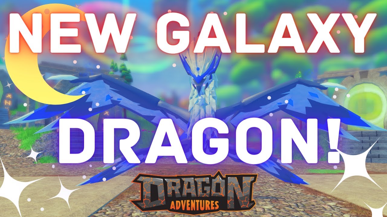 THE NEW GALACTIC DRAGON IS AMAZING! 🌕 [Dragon Adventures] - YouTube