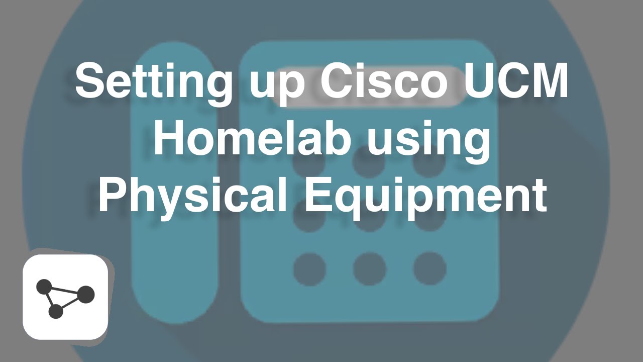 Setting up Cisco UCM Homelab using Physical Equipment - YouTube