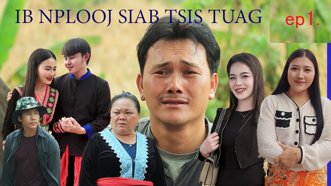 ib nplooj siab tsis tuag ep 1. #hmoob #namhmoob #pajncaimtoj# ...