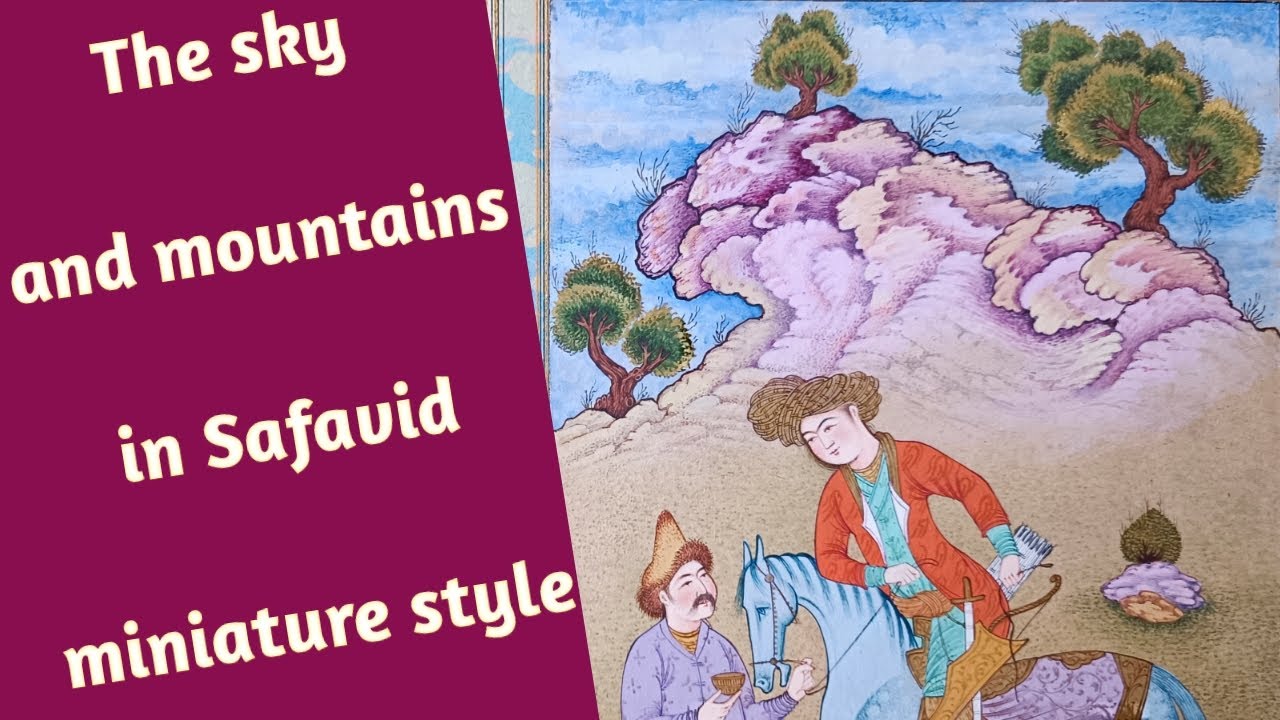 the sky and mountains in safavid miniature style - YouTube