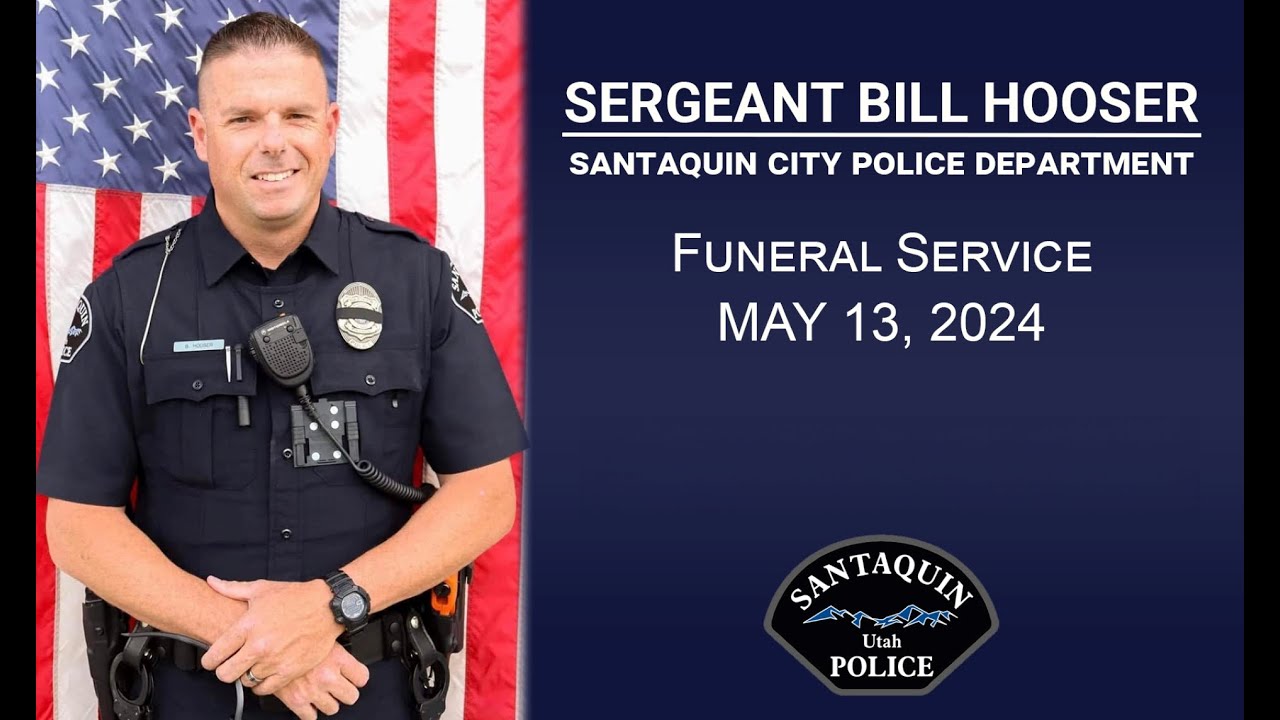 Funeral Service for Santaquin Police Department Sgt. Bill Hooser - YouTube