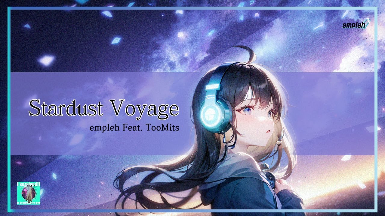 [MV] Stardust Voyage - empleh feat. TooMits - YouTube