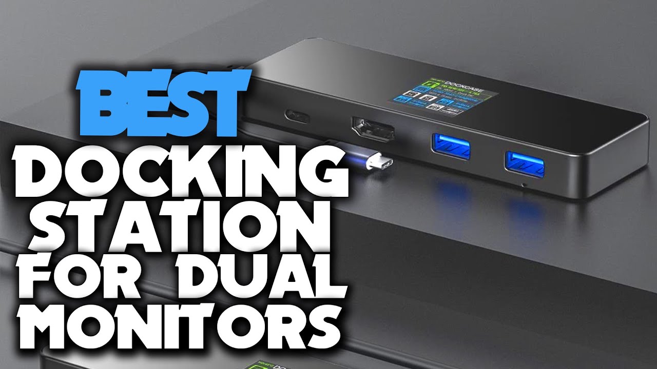 Top 6 Best Docking Station for Dual Monitors Review in 2023 - Multiple ...