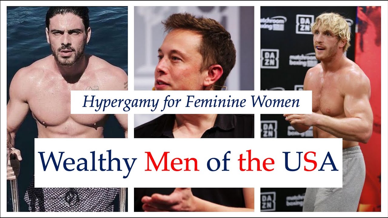 Wealthy Men of the USA | Hypergamy for Feminine Women - YouTube