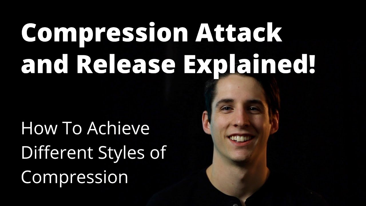 How To Use A Compressor: How To Use Attack and Release To Achieve ...