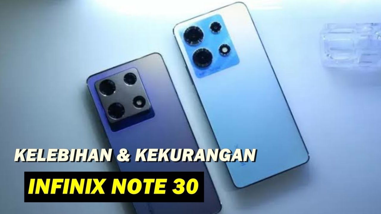 Kekurangan dan Kelebihan Infinix Note 30 I Review Infinix Note 30 - YouTube