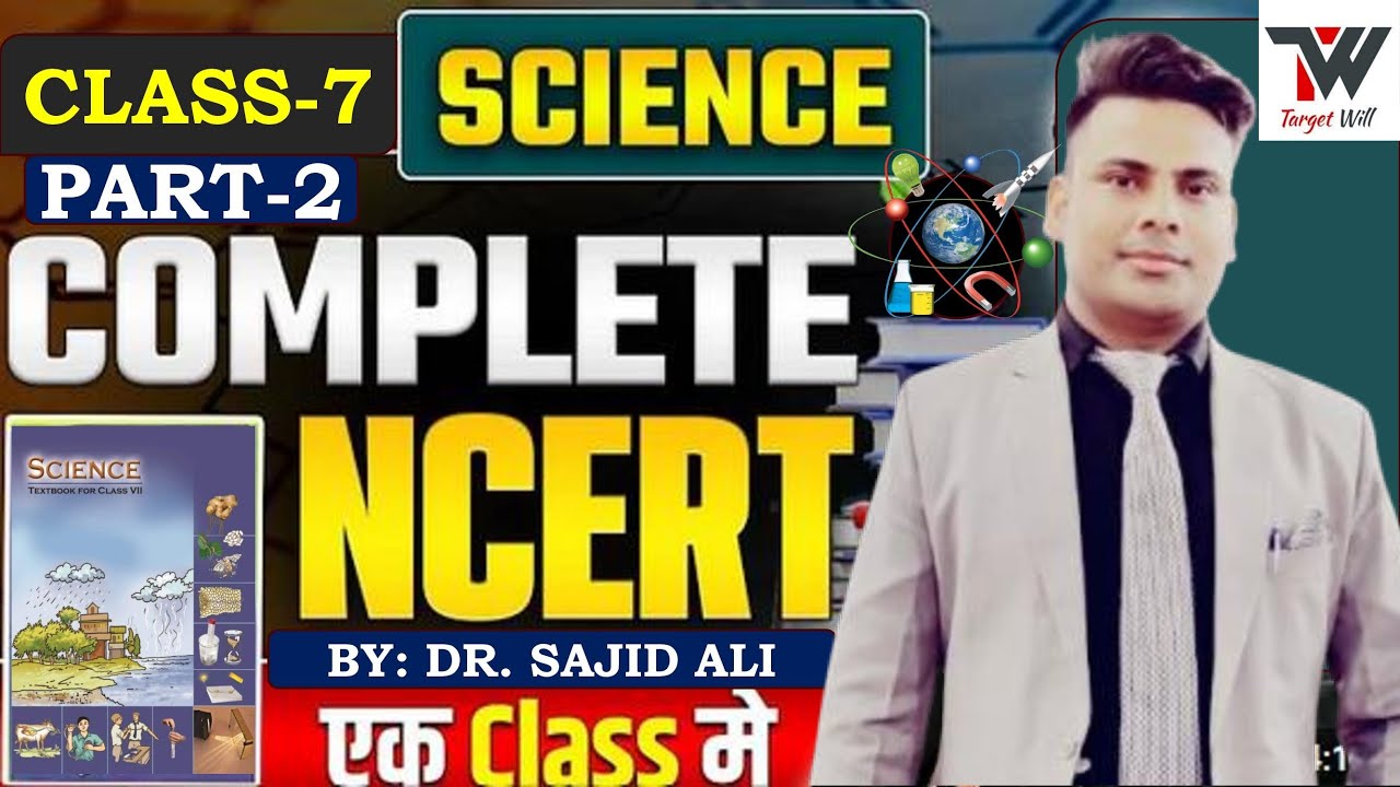 Complete NCERT Class 7th Science |NCERT In One Shot-PART-2 I Dr. Sajid ...