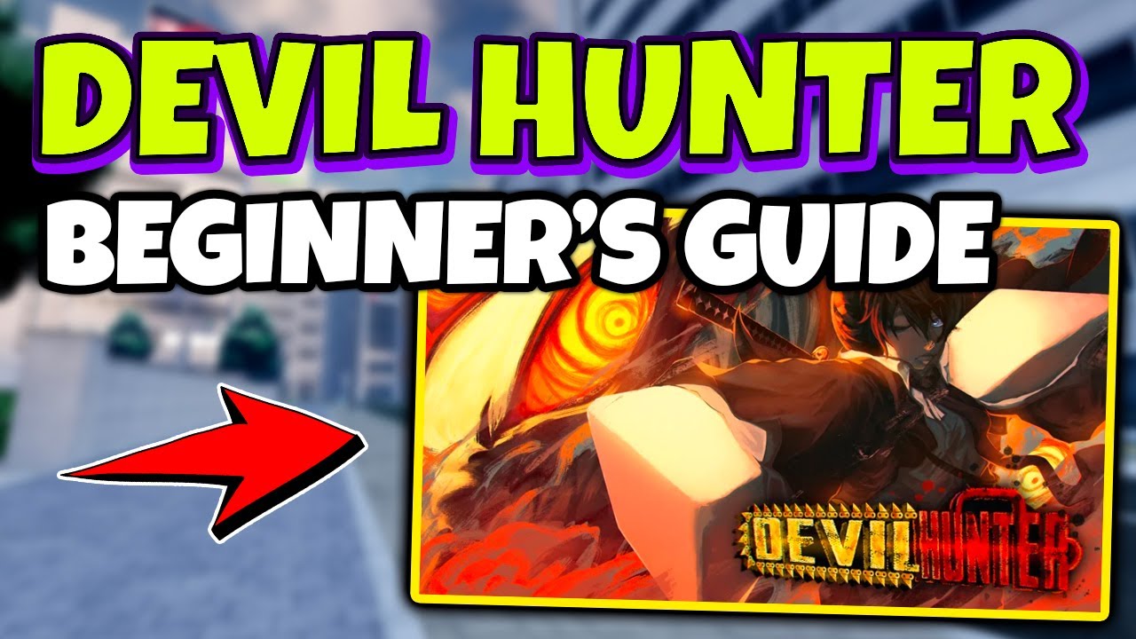 BEGINNER’S GUIDE in DEVIL HUNTER Roblox - Full Walkthrough and Tips ...