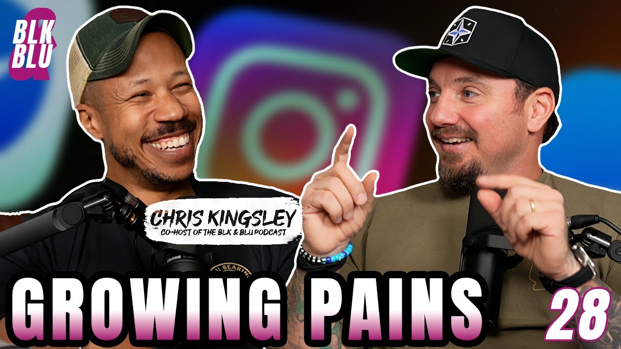 Growing Pains with Chris Kingsley | Blk & Blu Ep. 28 - YouTube