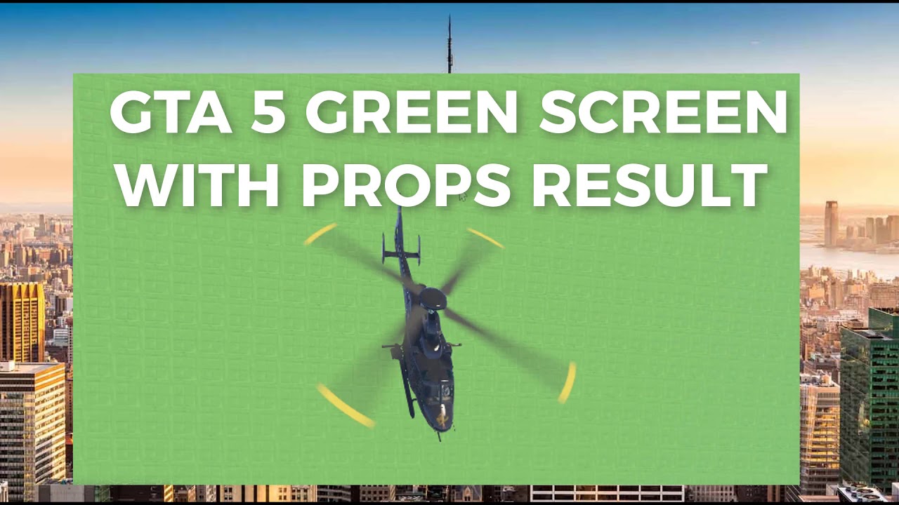 GTA 5 GREEN SCREEN WITH PROPES RESULT - YouTube