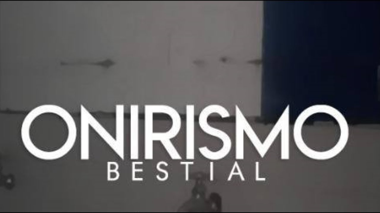 ONIRISMO BESTIAL - Plano secuencia - YouTube