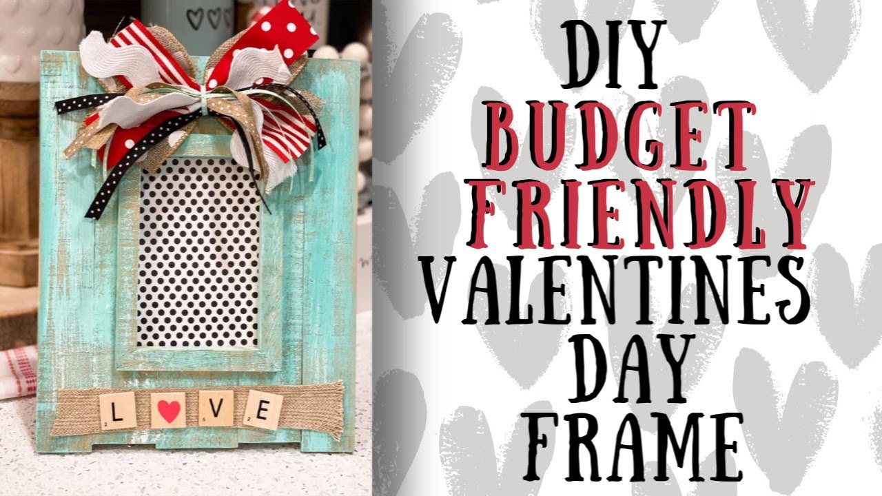 DIY Budget Friendly Valentines Frame - YouTube