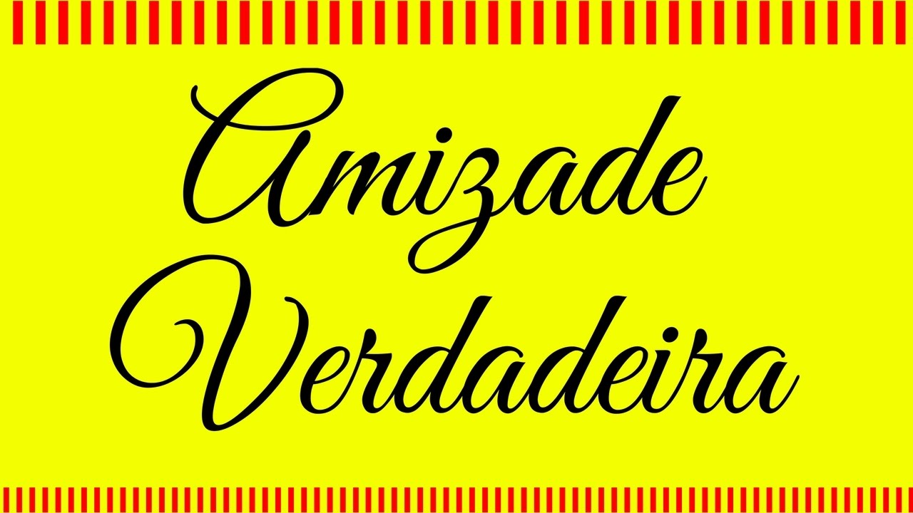 Amizade Verdadeira é Assim - Feliz Daquele Que Tem Amigos - YouTube