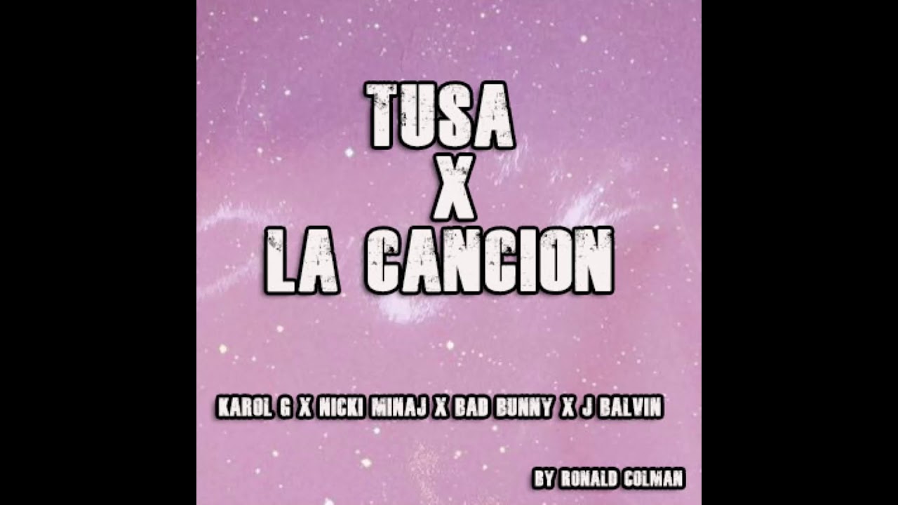 Tusa X La canción - Karol G, Nicki Minaj, Bad Bunny, J Balvin - YouTube