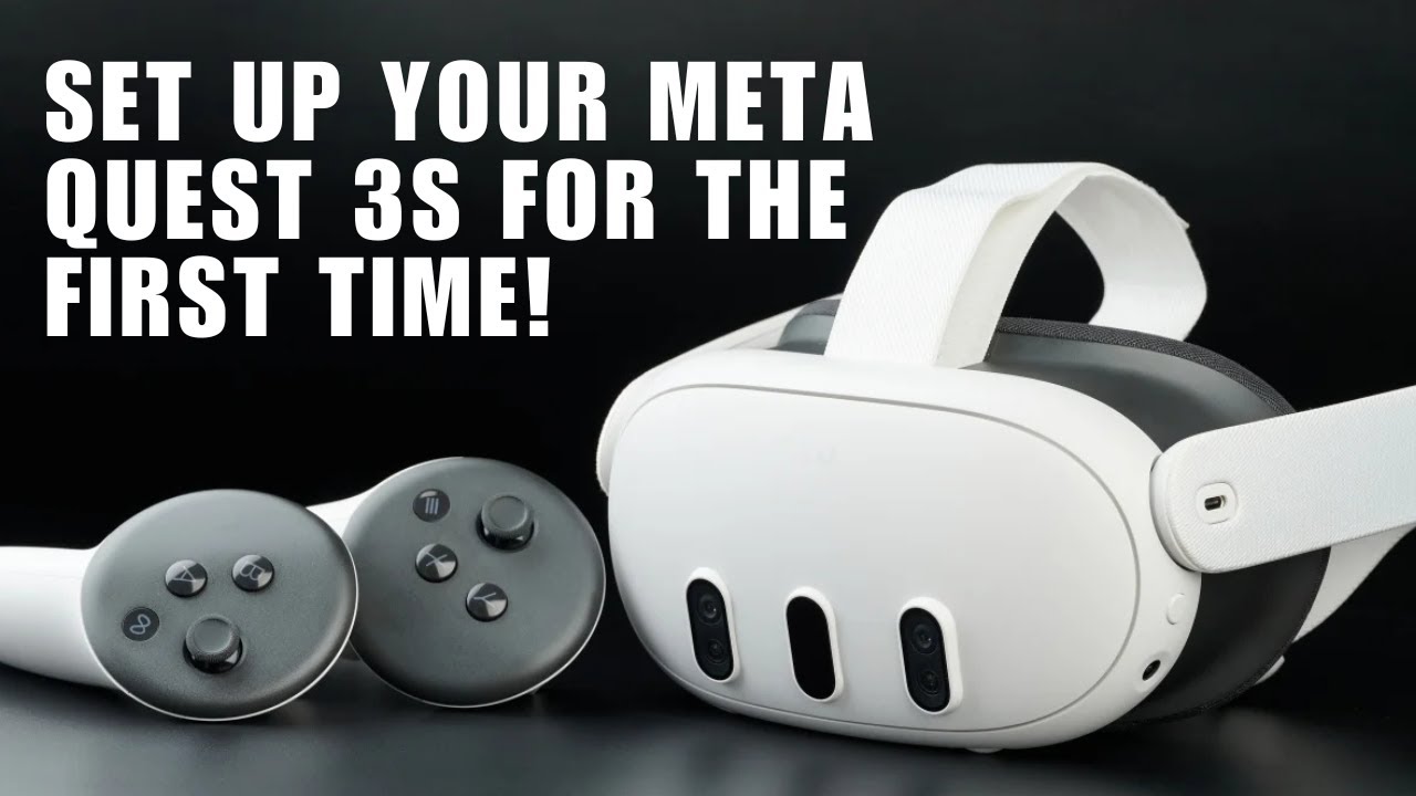How to Set Up Your Meta Quest 3S for the First Time! - YouTube