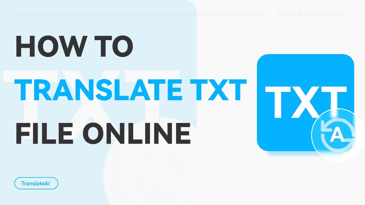 How to Translate a TXT File Online for FREE | WorkinTool TranslateAI ...