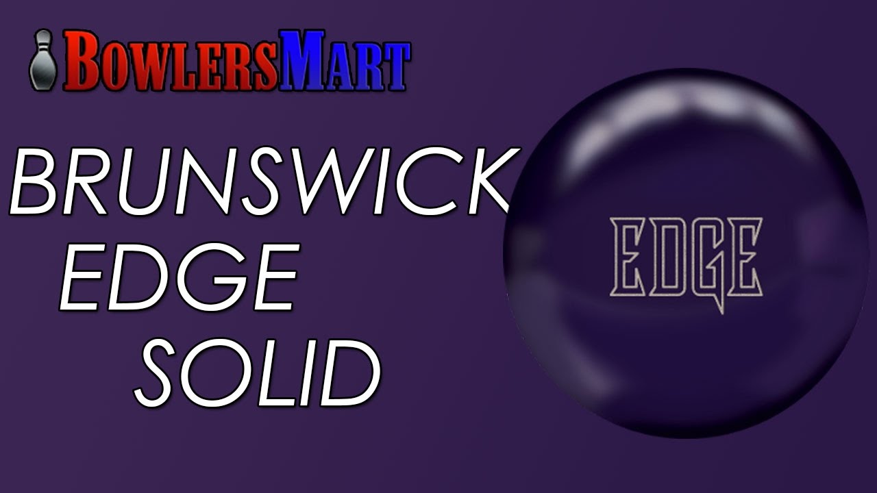 BowlersMart.com Presents The Brunswick Edge Solid - YouTube