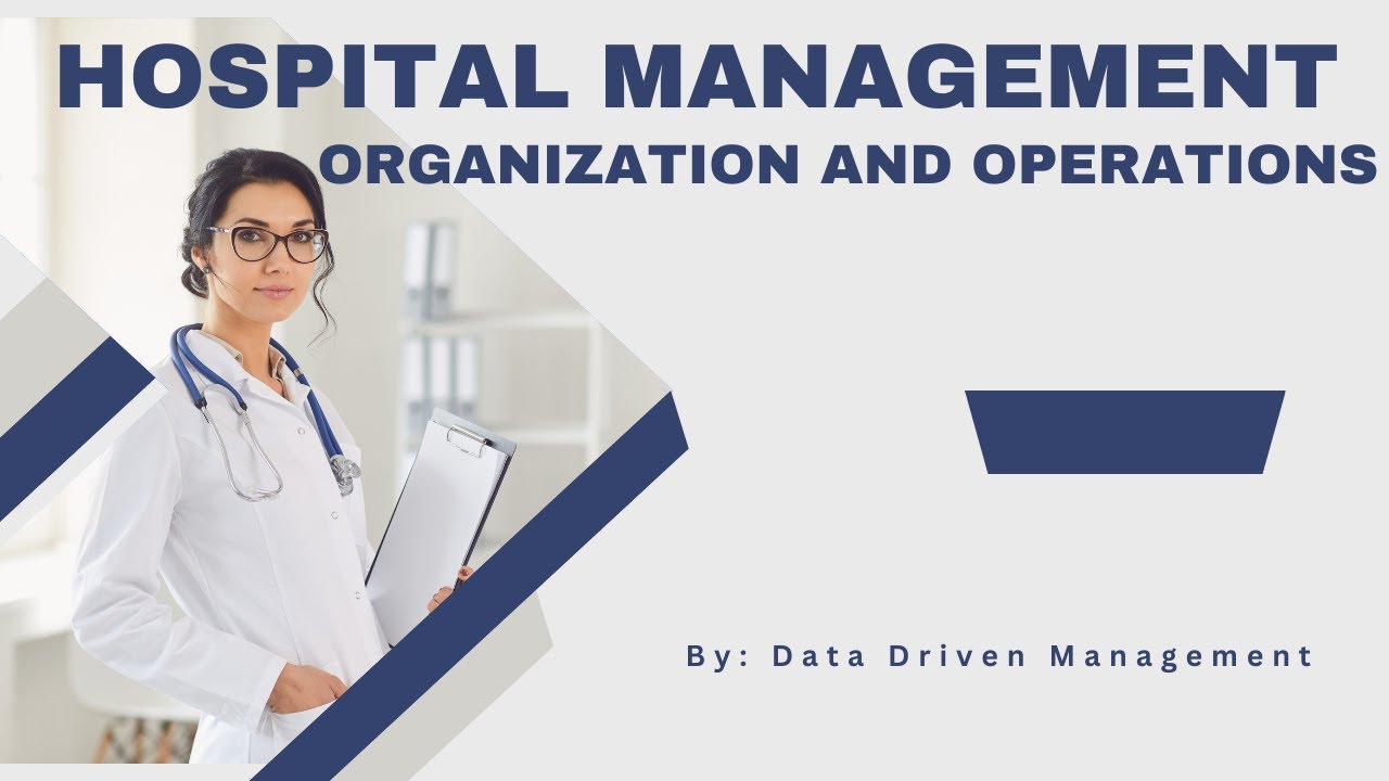 Hospital Organization and Operations | Hospital Management - YouTube