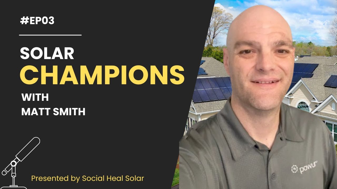 Solar Champions #Ep03 with Matt Smith | Social Heal Solar - YouTube