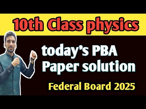 Physics PBA paper solution 10th class fbise 2025 | federal board ...