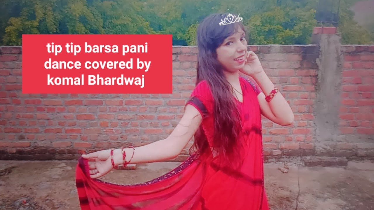 tip tip barsa pani dance covered by komal Bhardwaj 😍🥰 - YouTube