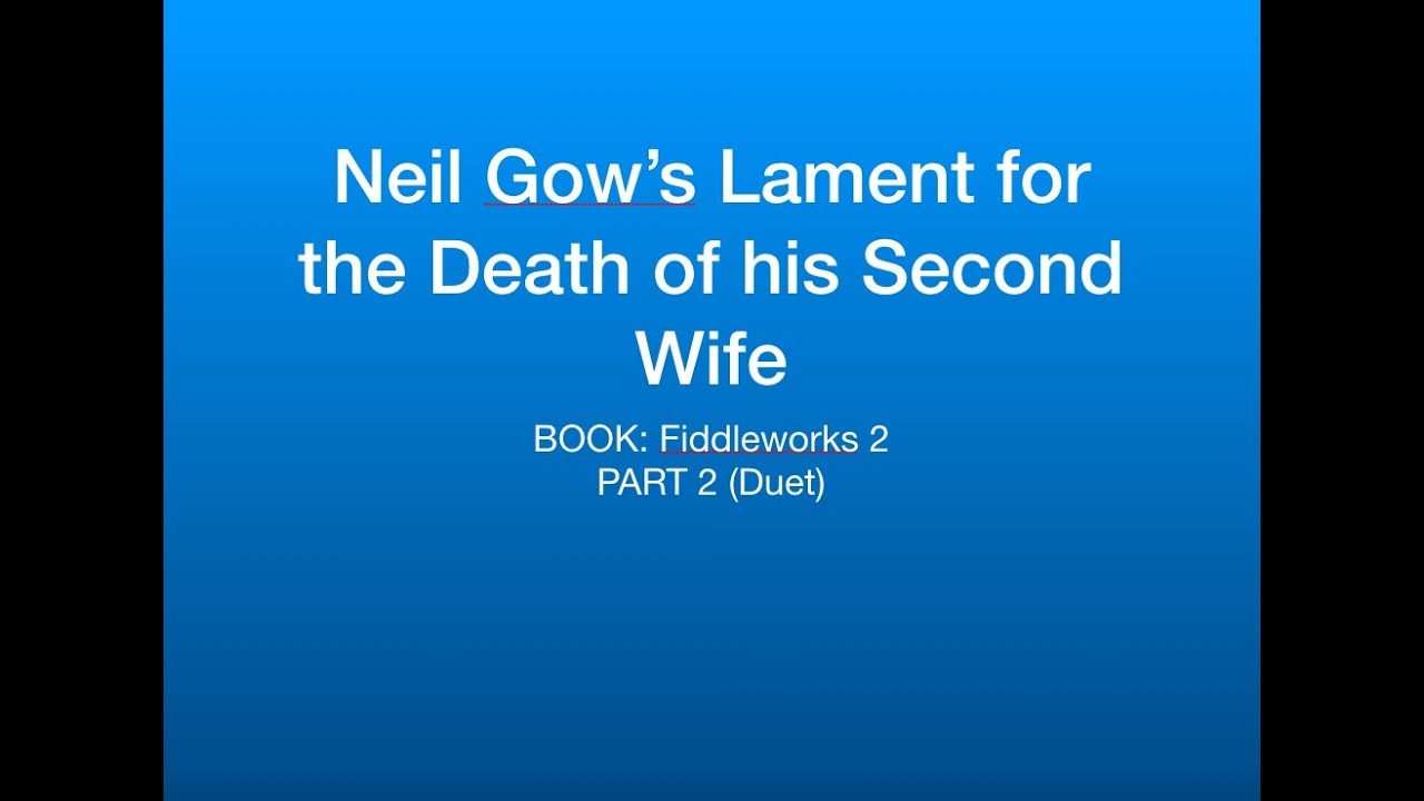 Neil Gow's Lament for the Death of his Second Wife - Fiddleworks 2 ...
