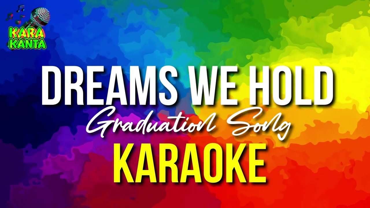 Dreams We Hold (Graduation Song) | Karaoke with Lyrics Chords - Chordify
