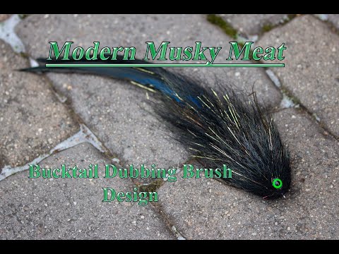 Modern Musky Meat: Bucktail Dubbing Brush Design - Best River Fly Style