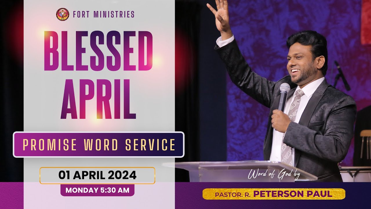 Blessed April - Promise Word Service - Pastor. Peterson Paul - Fort ...