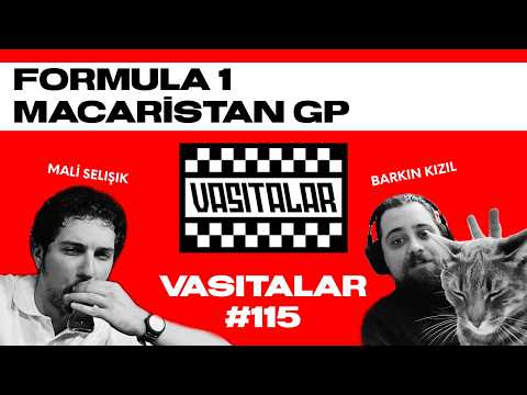Landoğlan No:1 ile P1 | Formula 1 Macaristan GP | VASITALAR #115 | Barkın Kızıl & Mali Selışık