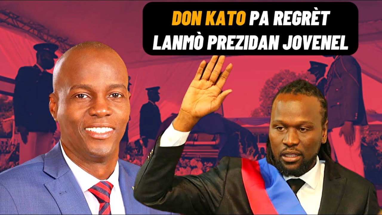 DON KATO PA REGRÈT LANMÒ PREZIDAN JOVENEL TANDE SAL DI - YouTube