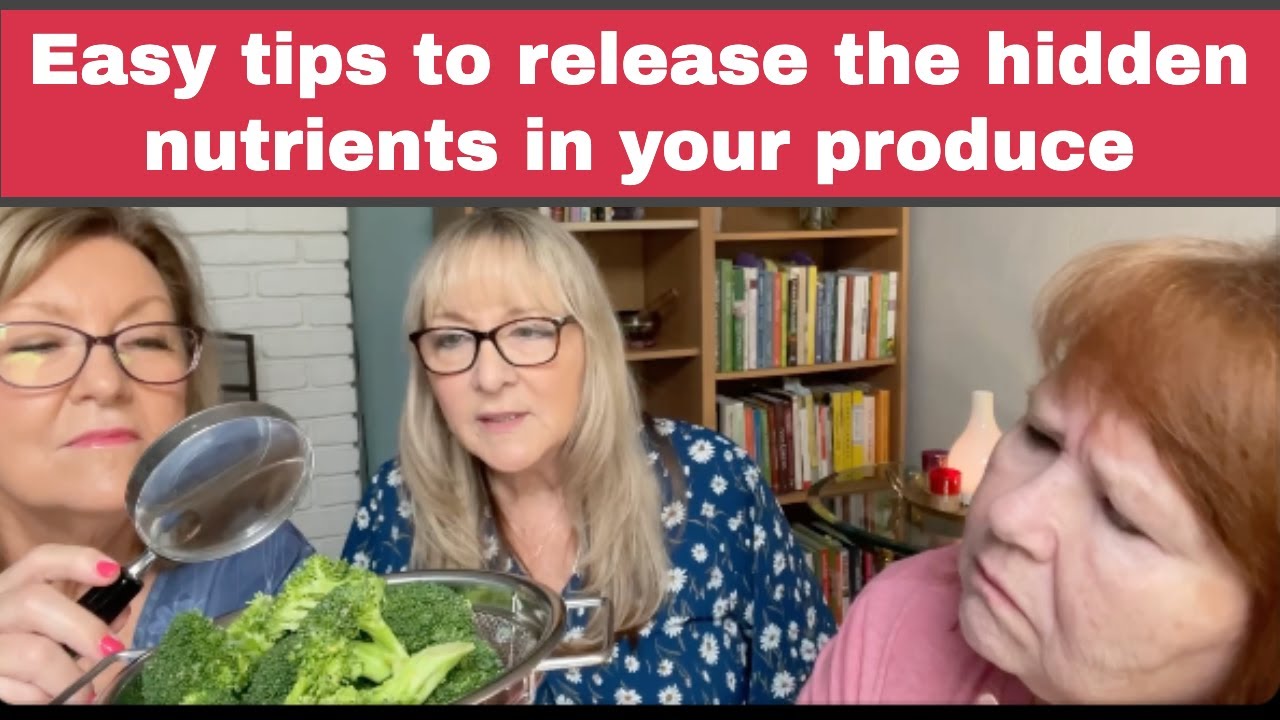 Episode 2: Easy tips to bring out nutrients hidden in your produce ...