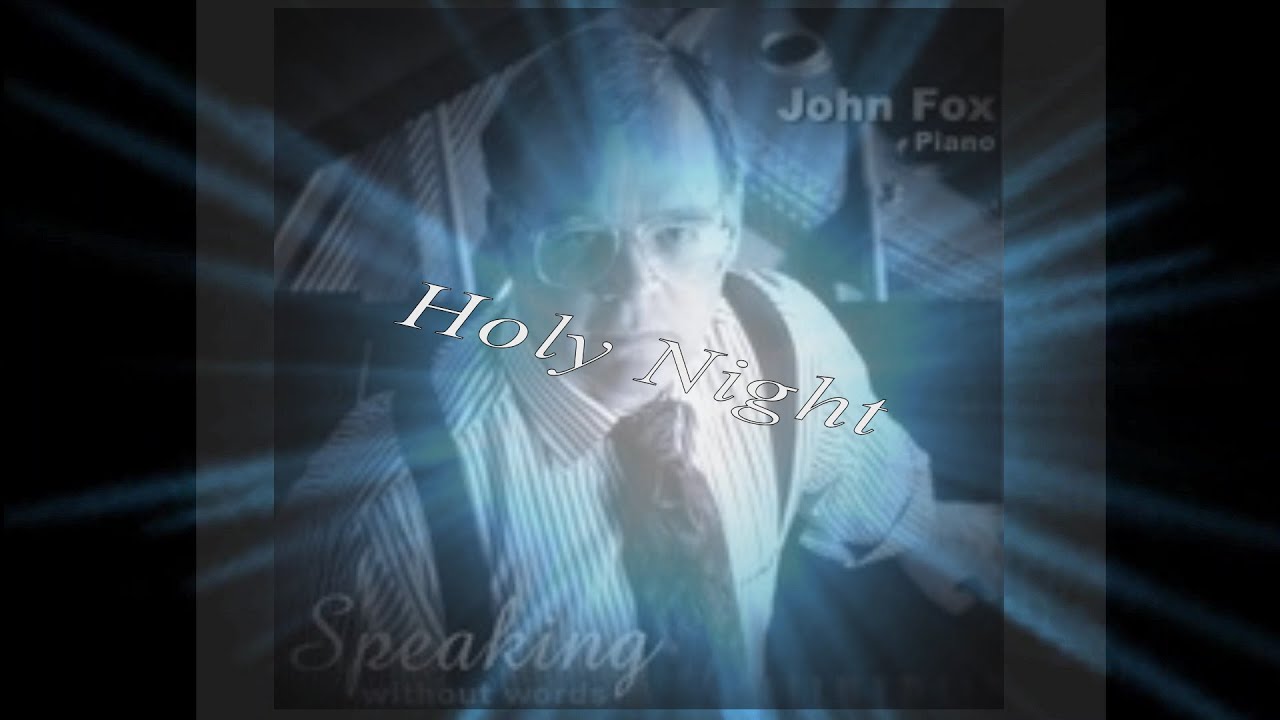 'Holy Night' by Pianist John Fox | Playlist: Christmas Spirit "Peace on ...