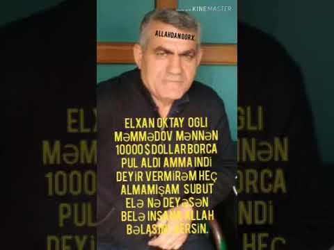 Elxan Oktay oglu Məmmədov məndən əlbəəl borca aldıgın  10000 $ dollar pulumu qaytar.
